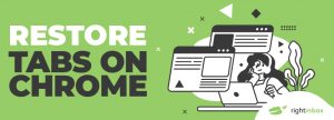 How to Restore Tabs on Chrome: A Step-by-Step Guide in 2022