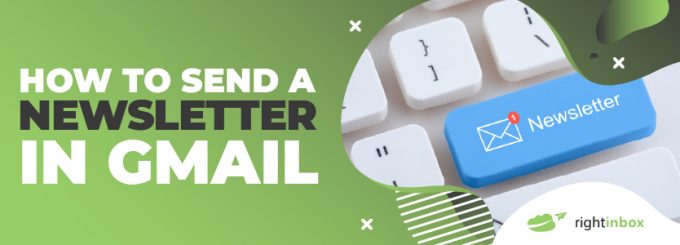 How To A Send Newsletter In Gmail in 2023 [2 Methods]