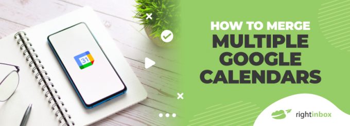 How to Merge Multiple Google Calendars - 2023 Update with FAQs