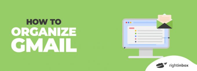 How to Organize Gmail in 2023 - Must Read for Gmail Power Users