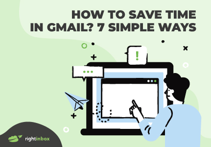 How to Save Time in Gmail? 7 Simple Ways to Save Hours a Day