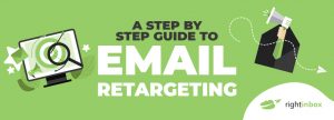 A Step by Step Guide to Email Retargeting for 2022
