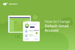 How to Change Default Gmail Account (Screenshots Included)