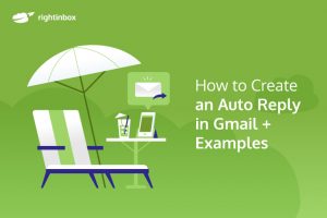 How to Create an Auto Reply in Gmail + Examples for 2022