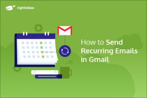 Send Recurring Emails in Gmail | Right Inbox
