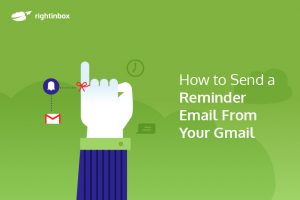 How to Send a Reminder Email From Your Gmail [2023 Update]